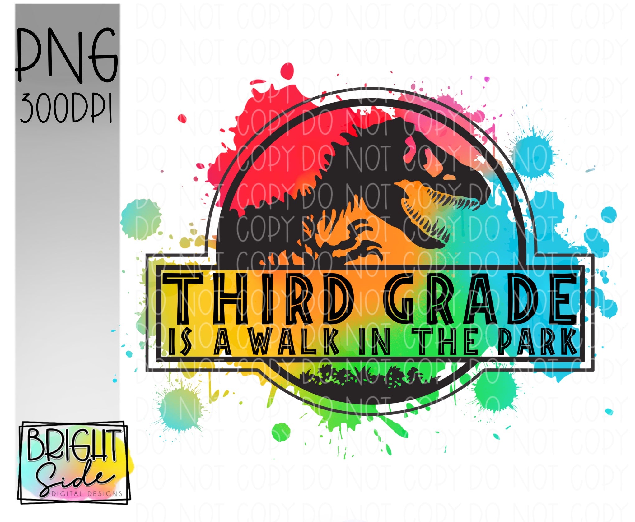 Third Grade Is A Walk In The Park paint Splatter Bright Side Digital third-grade-is-a-walk-in-the-park-paint-splatter-bright-side-digital